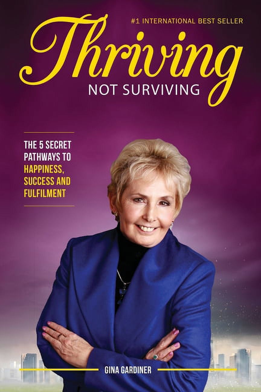 Thriving Not Surviving: The 5 Secret Pathways To Happiness, Success and Fulfilment (Paperback ...