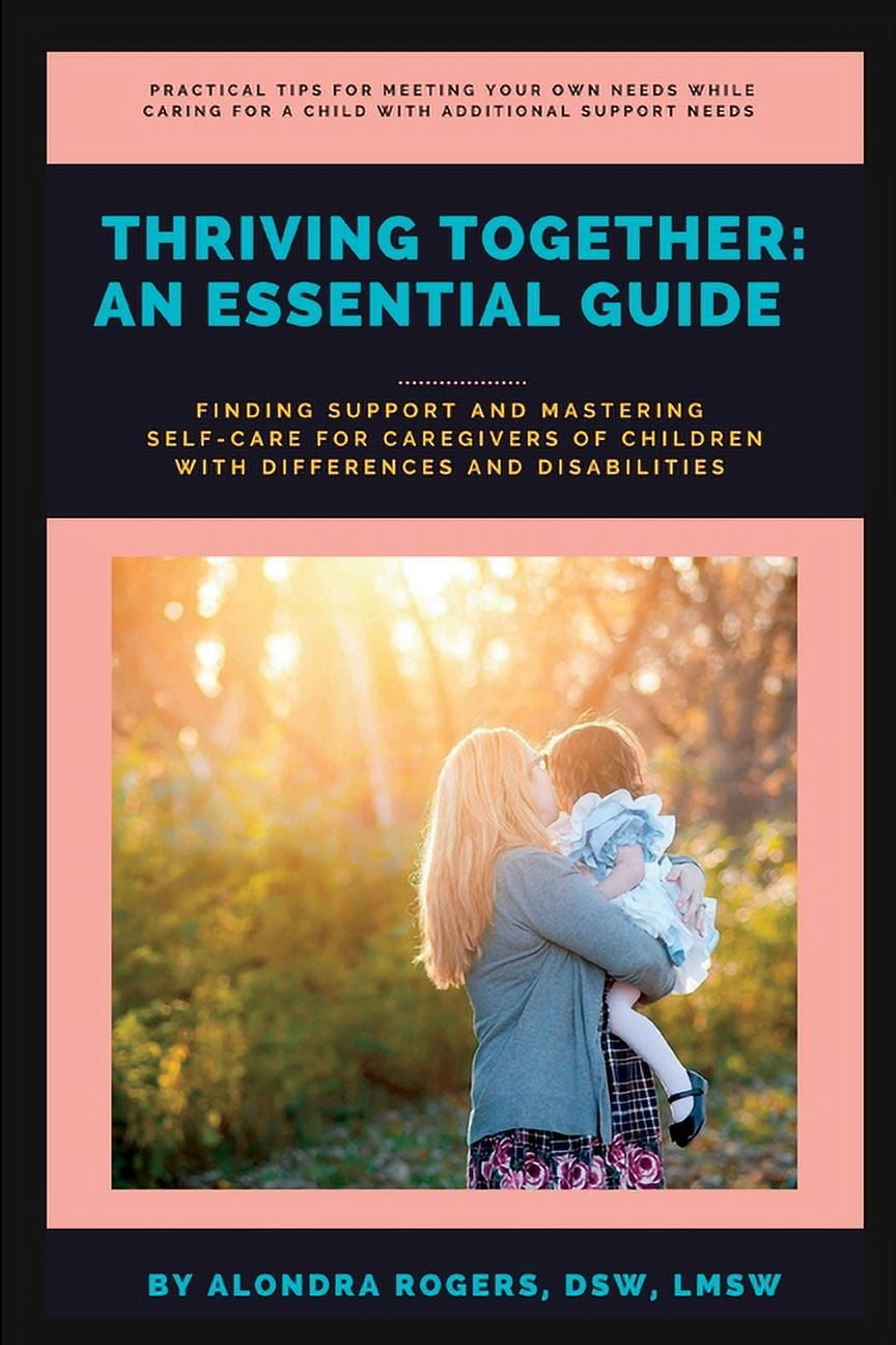 Thriving Together: An Essential Guide: Finding Support and Mastering ... Thriving Together: An Essential Guide: Finding Support and Mastering ...