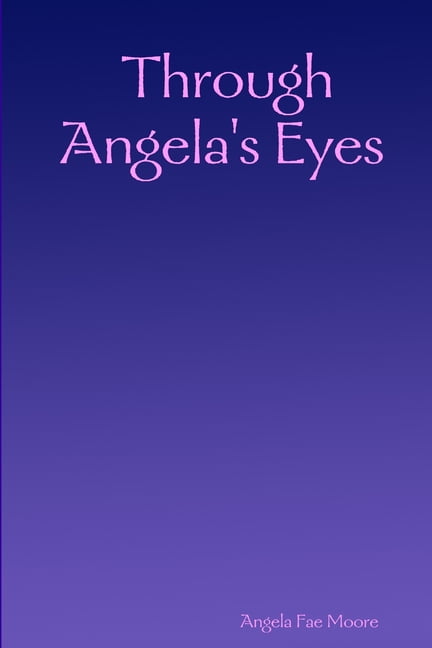 Through Angela's Eyes, (Paperback) - Walmart.com