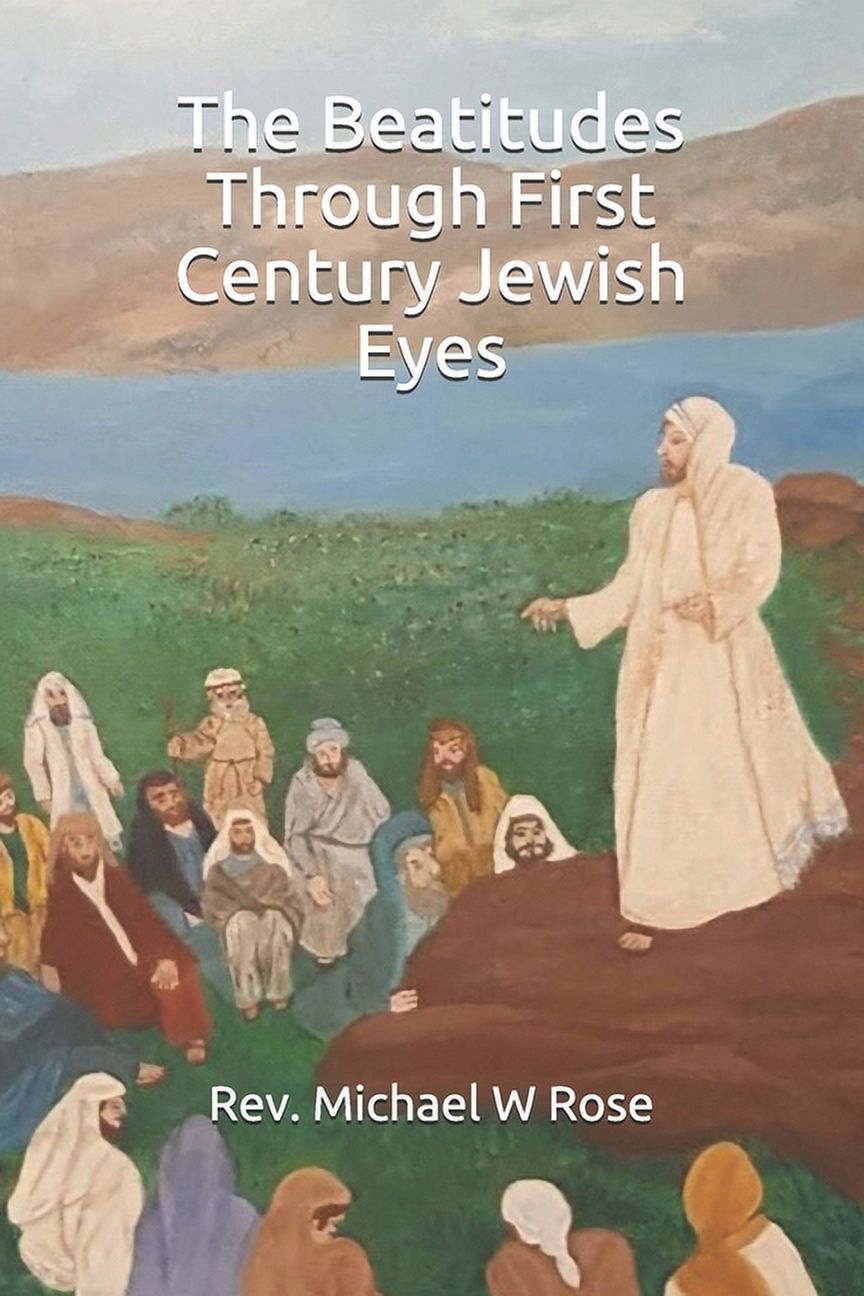 Through First Century Jewish Eyes: The Beatitudes Through First Century ...