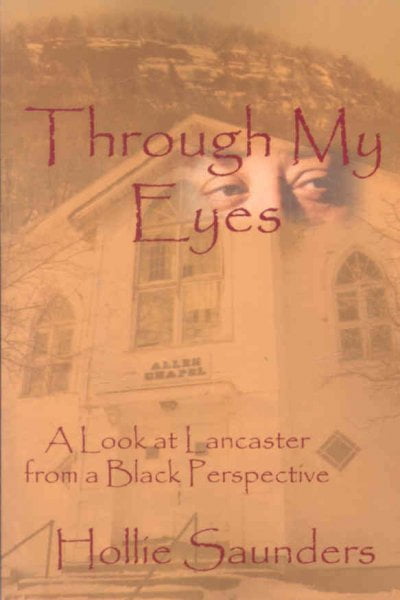 Pre-Owned Through My Eyes : A Look at the History of Lancaster from a ...