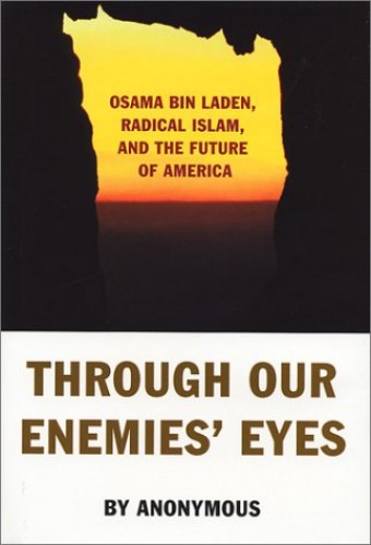 Pre-Owned Through Our Enemies' Eyes: Osama bin Laden, Radical Islam ...