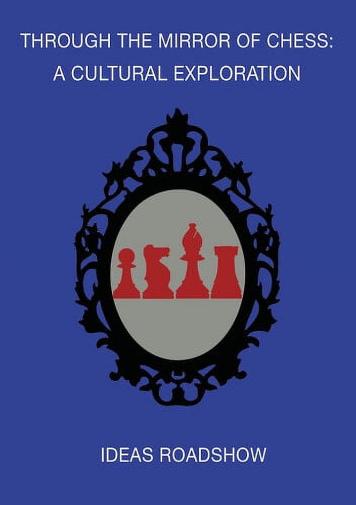 Through The Mirror Of Chess: A Cultural Exploration (DVD), Ideas ...