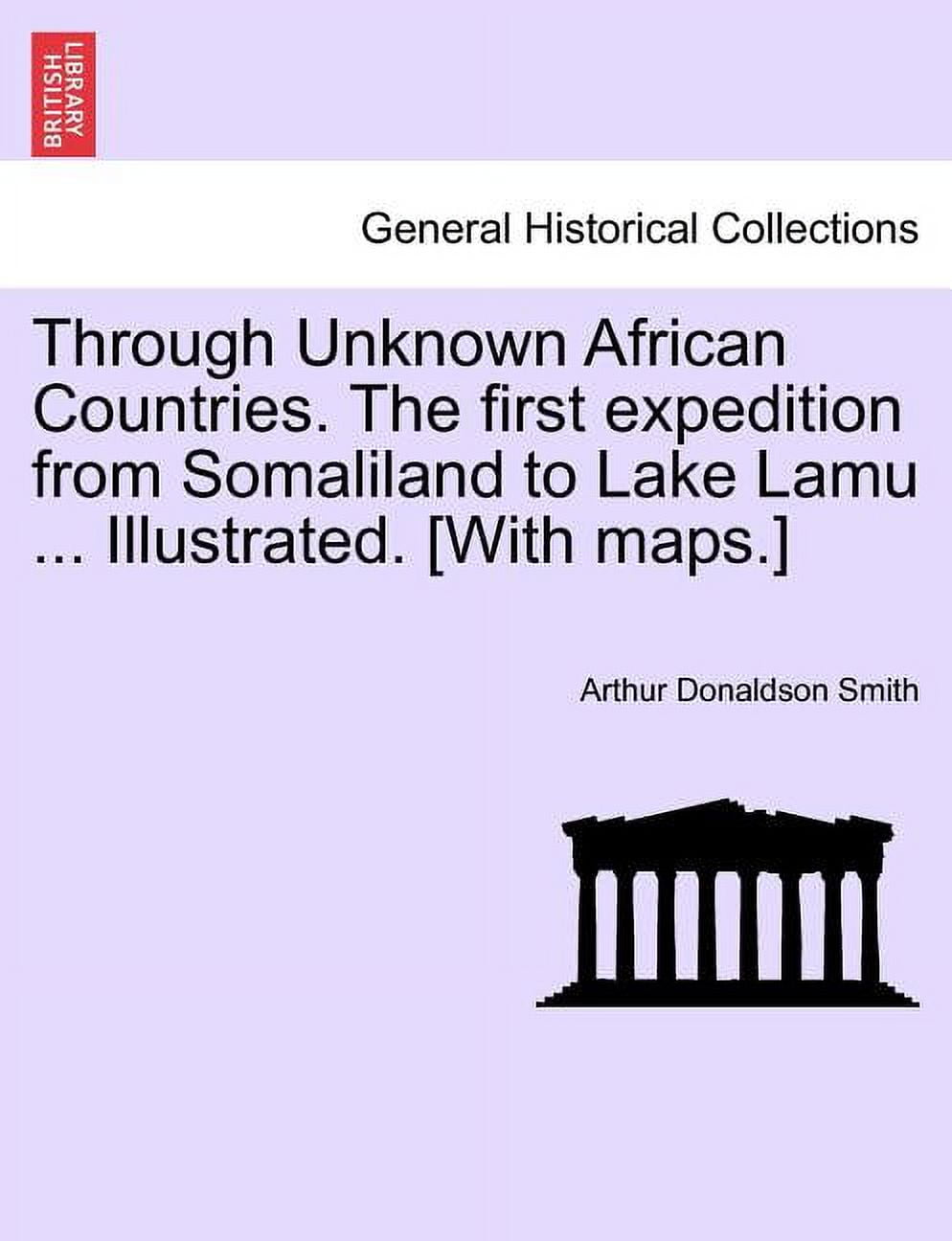Through Unknown African Countries. The first expedition from Somaliland ...