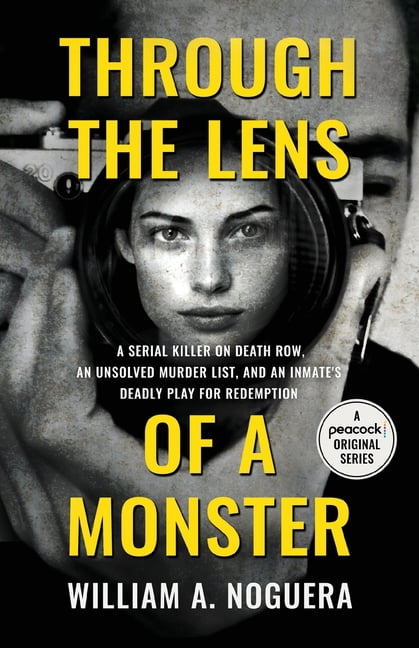 Through the Lens of a Monster: A Serial Killer on Death Row, an ...