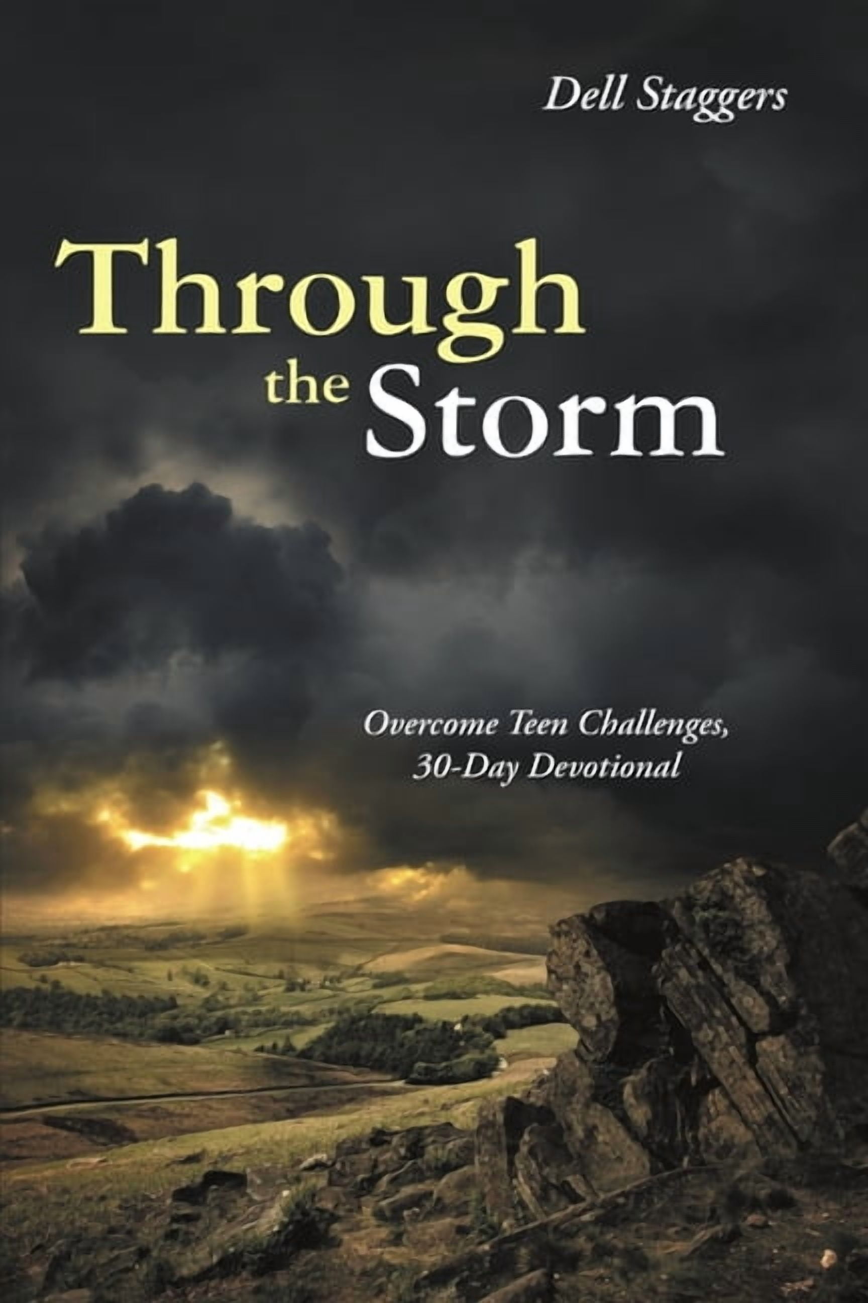 Through the Storm: Overcome Teen Challenges, 30-Day Devotional ...