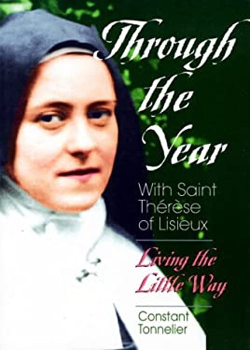 Pre-Owned Through the Year with Saint Thérèse of Lisieux: Living the ...