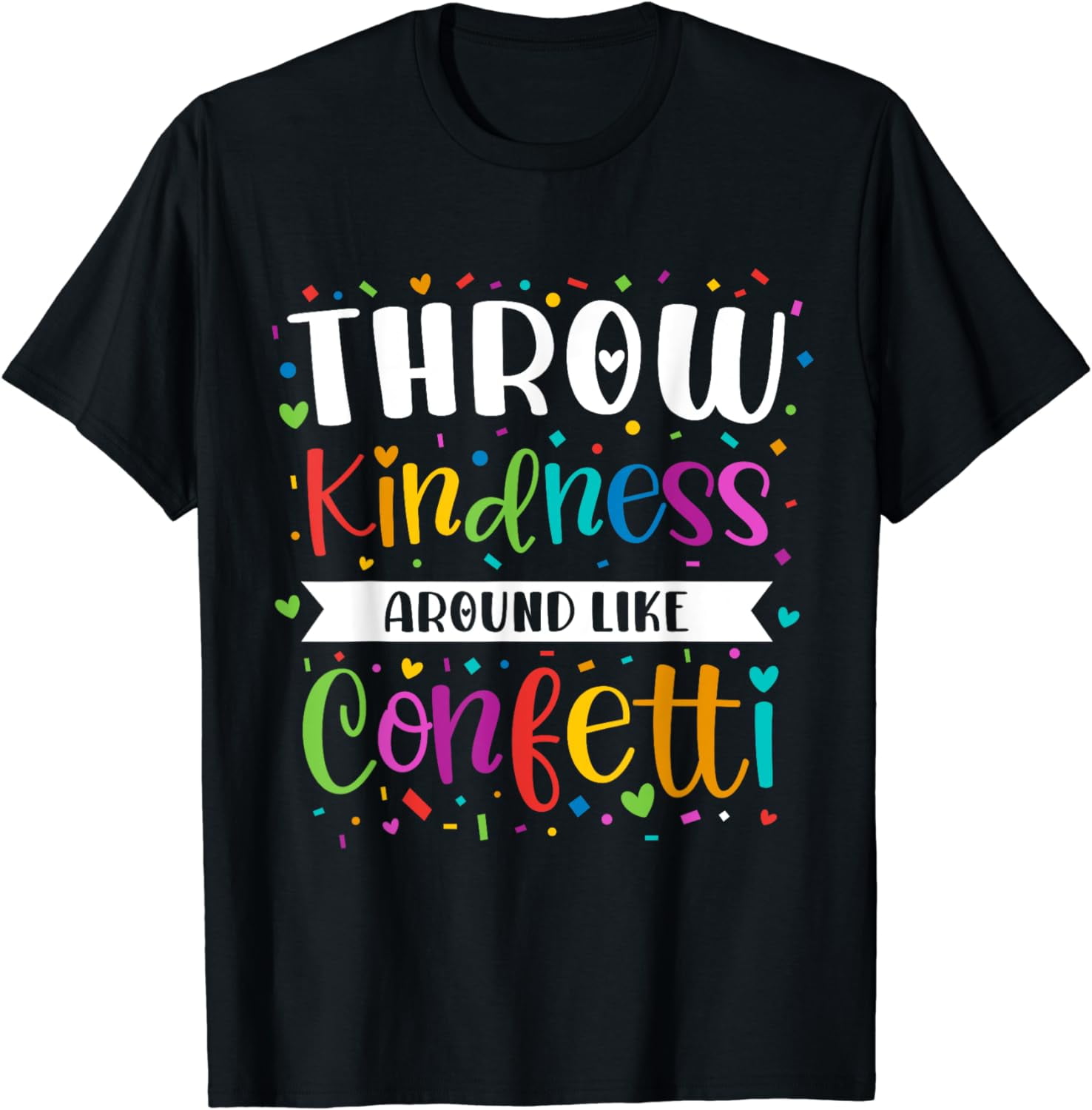 Throw Kindness Around Like Confetti Kind Teacher Kid T-Shirt - Walmart.com