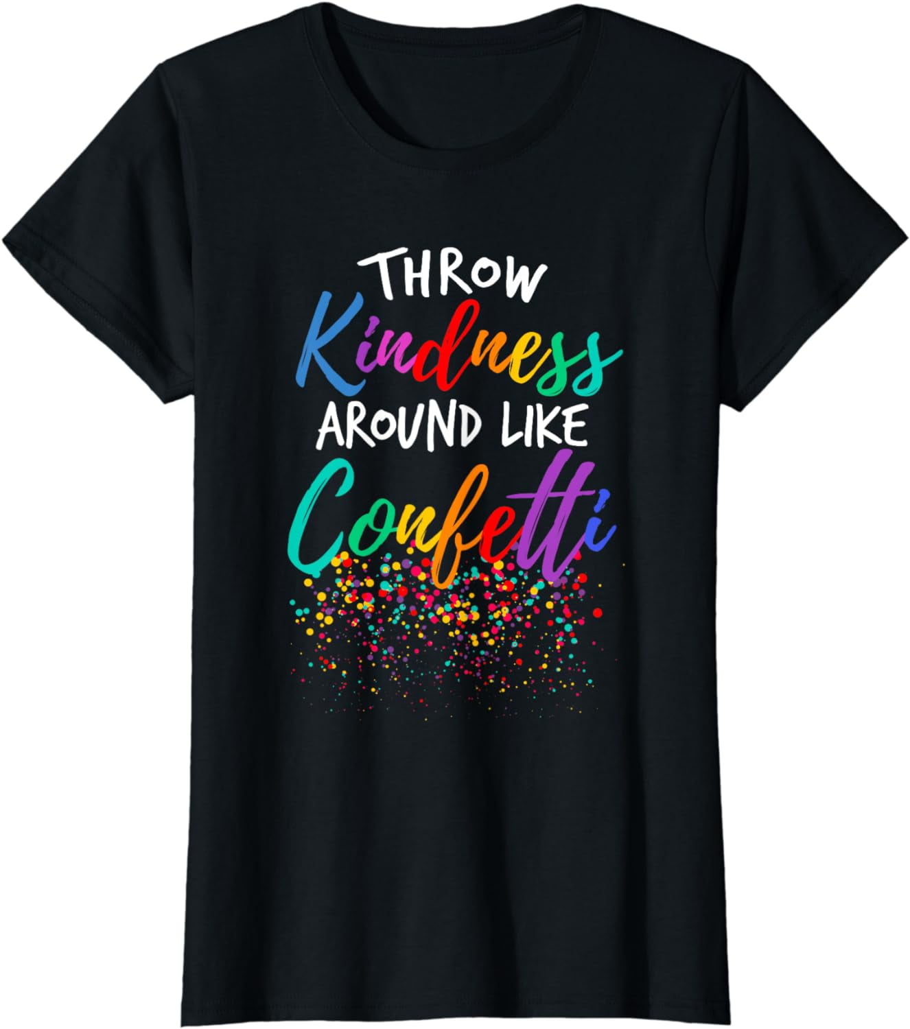 Throw Kindness Around Like Confetti Kind Teacher Kid T-Shirt - Walmart.com