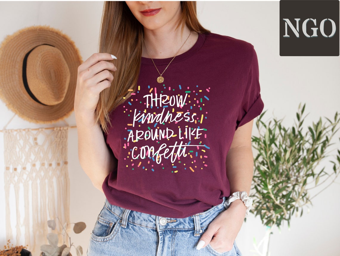 Throw Kindness Around Like Confetti,Positive Mentor Tshirt ...
