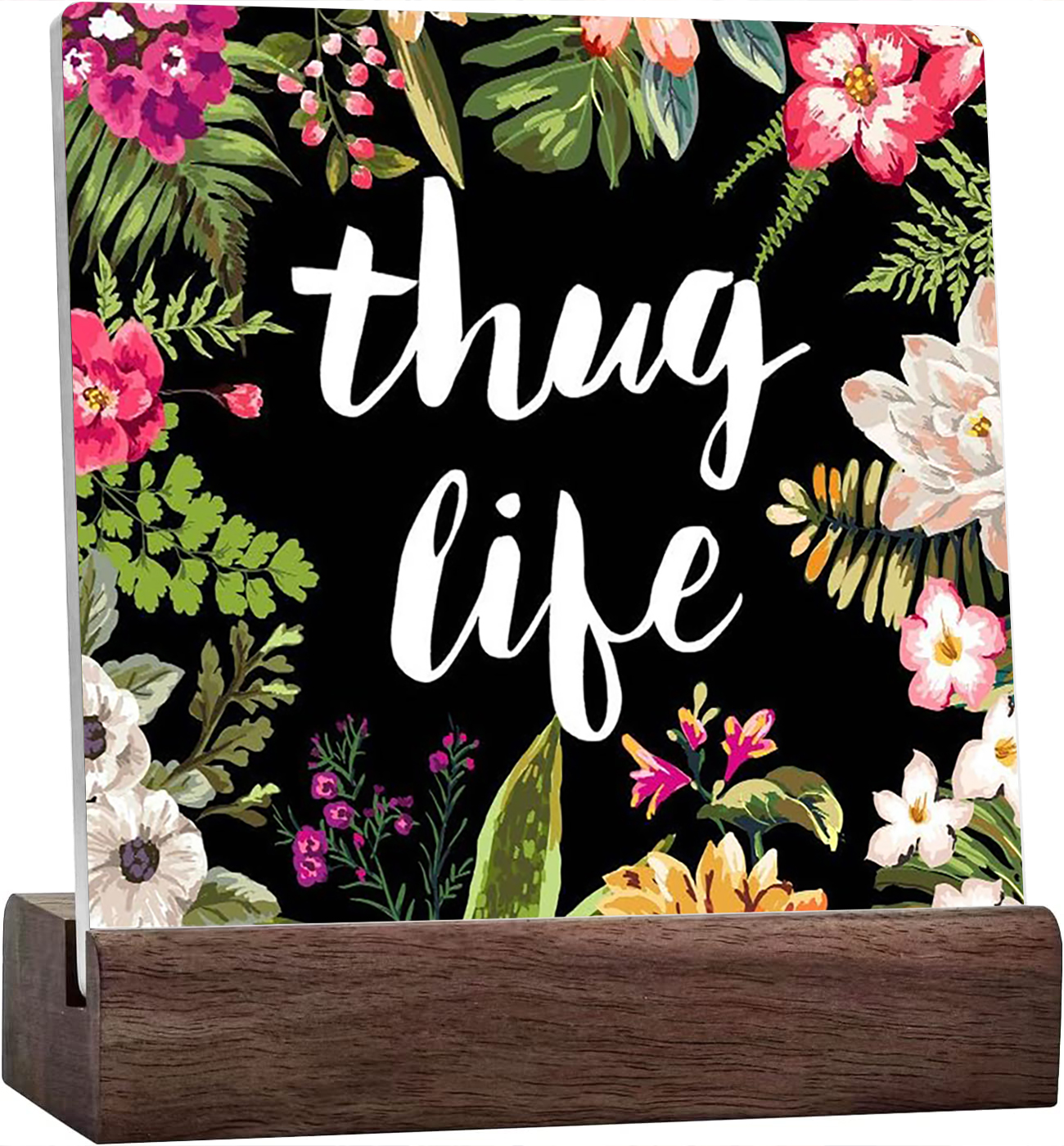 Thug Life Flowers Ceramic Table Plaque Desk Decorations Office Decor ...