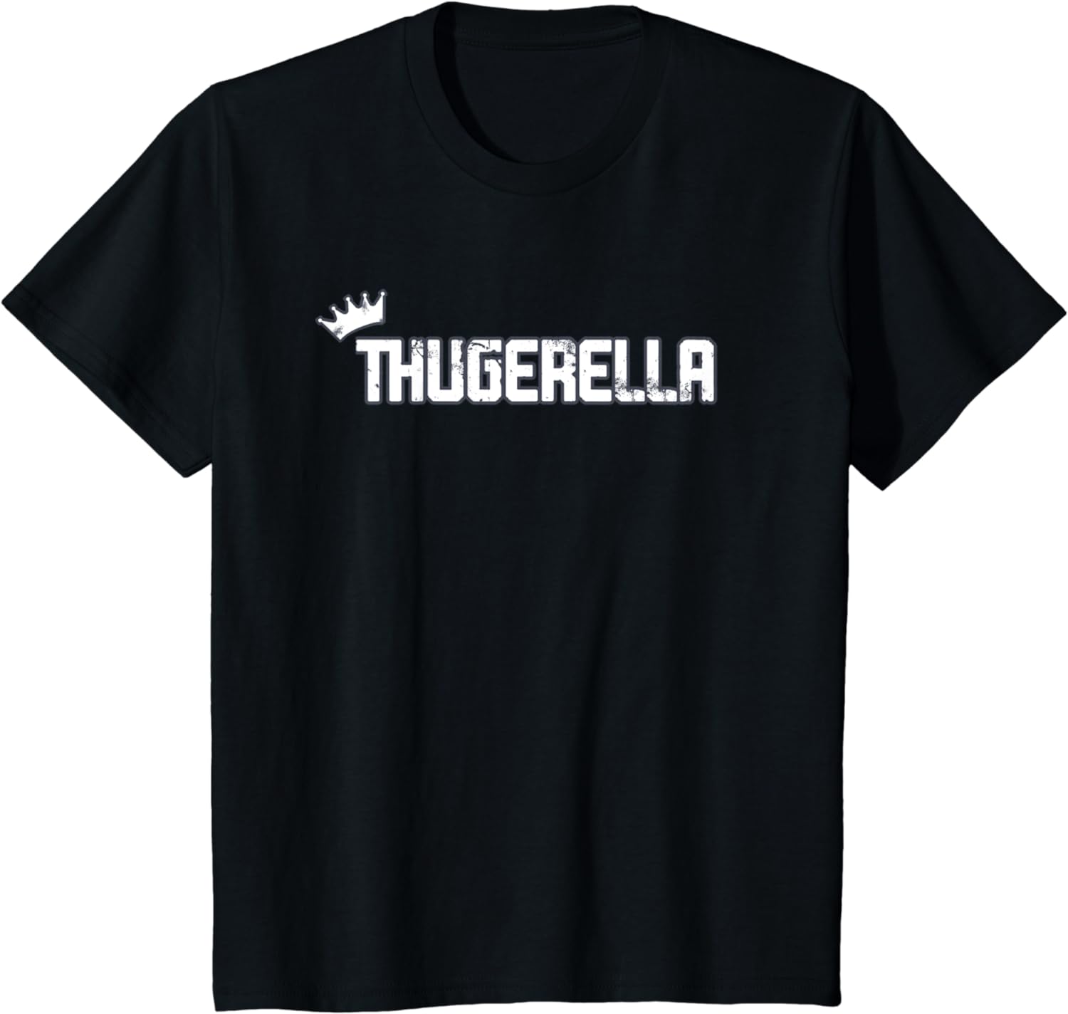 Thugerella Funny Thug Teenager Attitude Crown Not Sweet T-Shirt ...