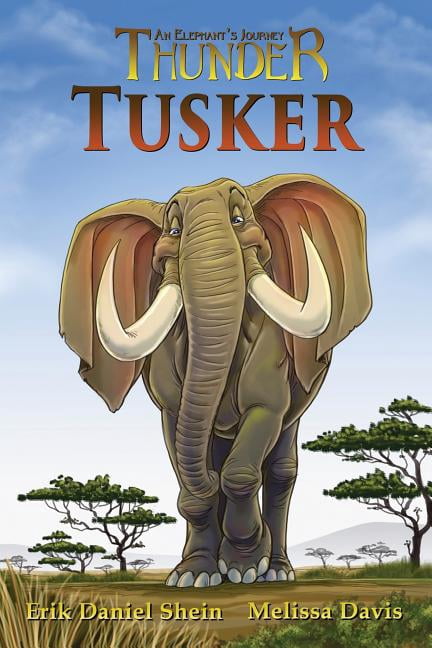 Thunder: An Elephant's Journey: Tusker (Paperback) - Walmart.com