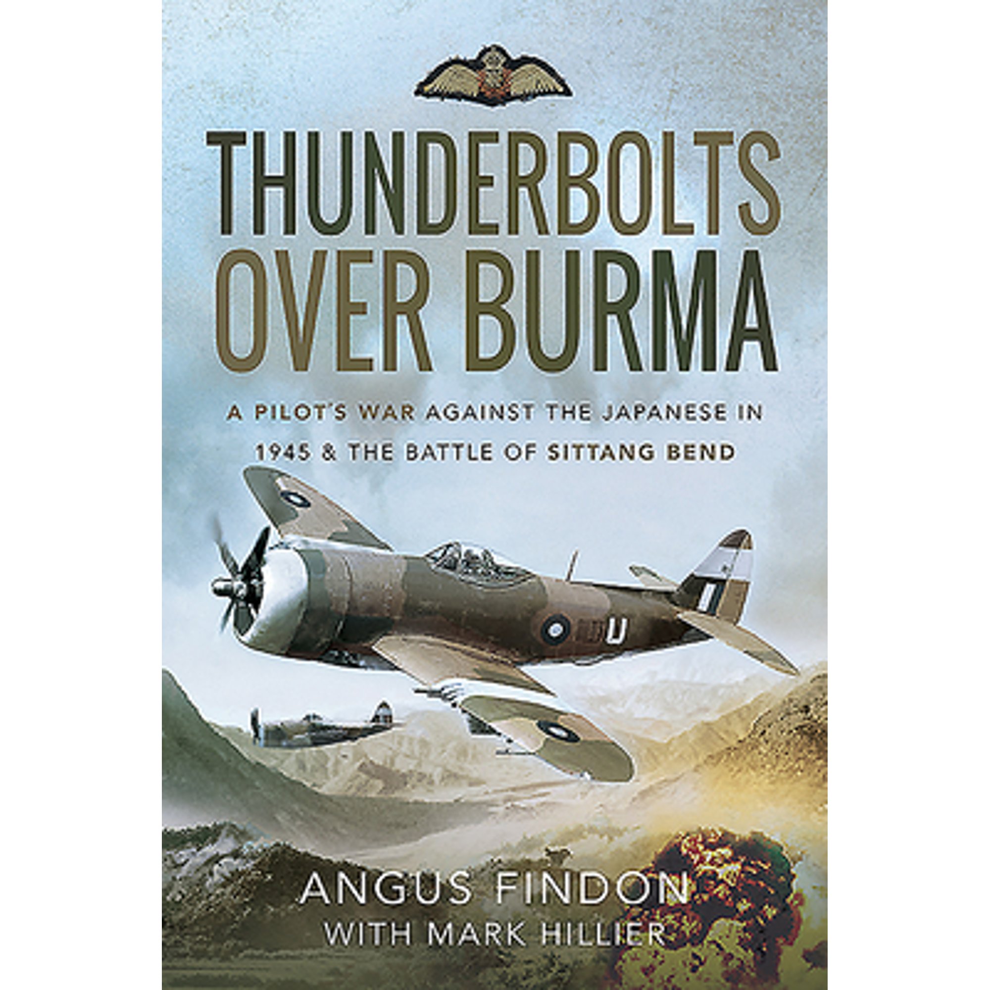 Pre-Owned Thunderbolts over Burma: A Pilot's War Against the Japanese ...