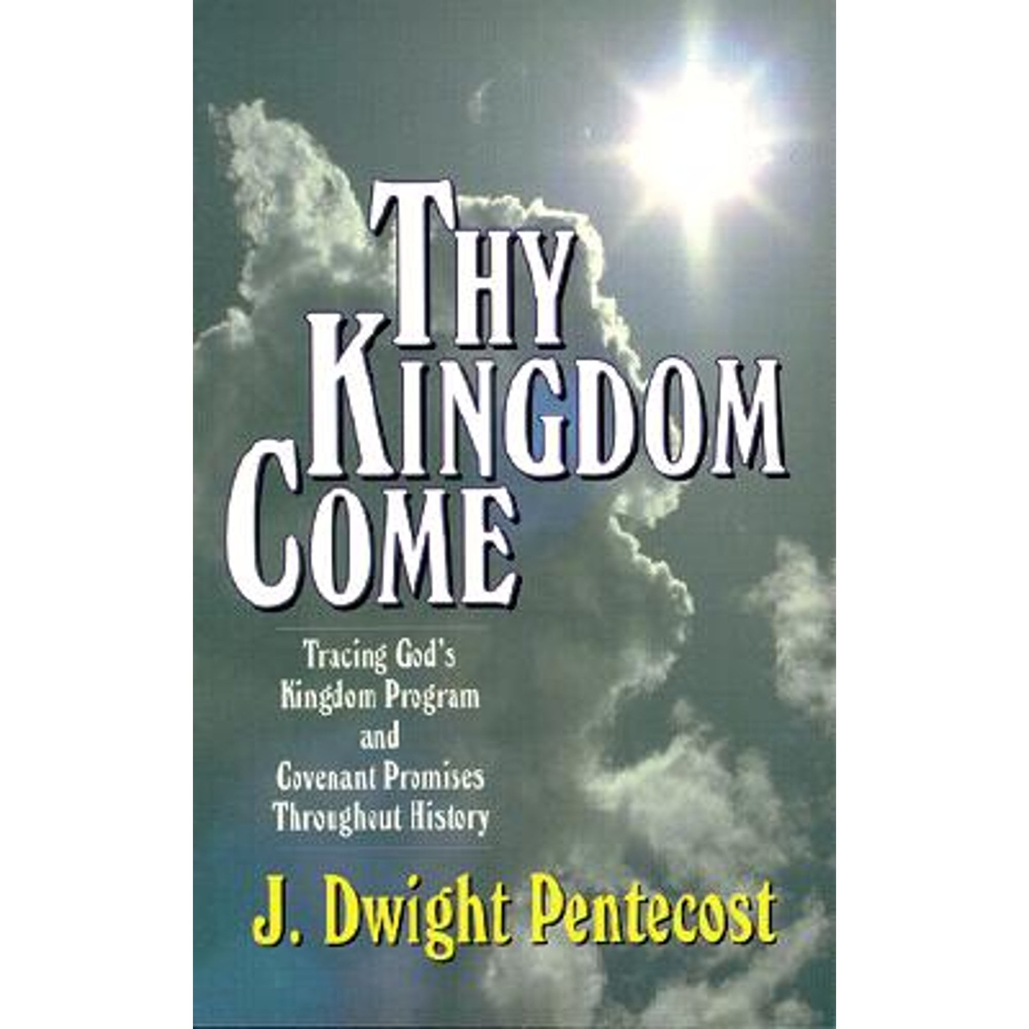 Pre-Owned Thy Kingdom Come: Tracing God's Kingdom Program and Covenant ...