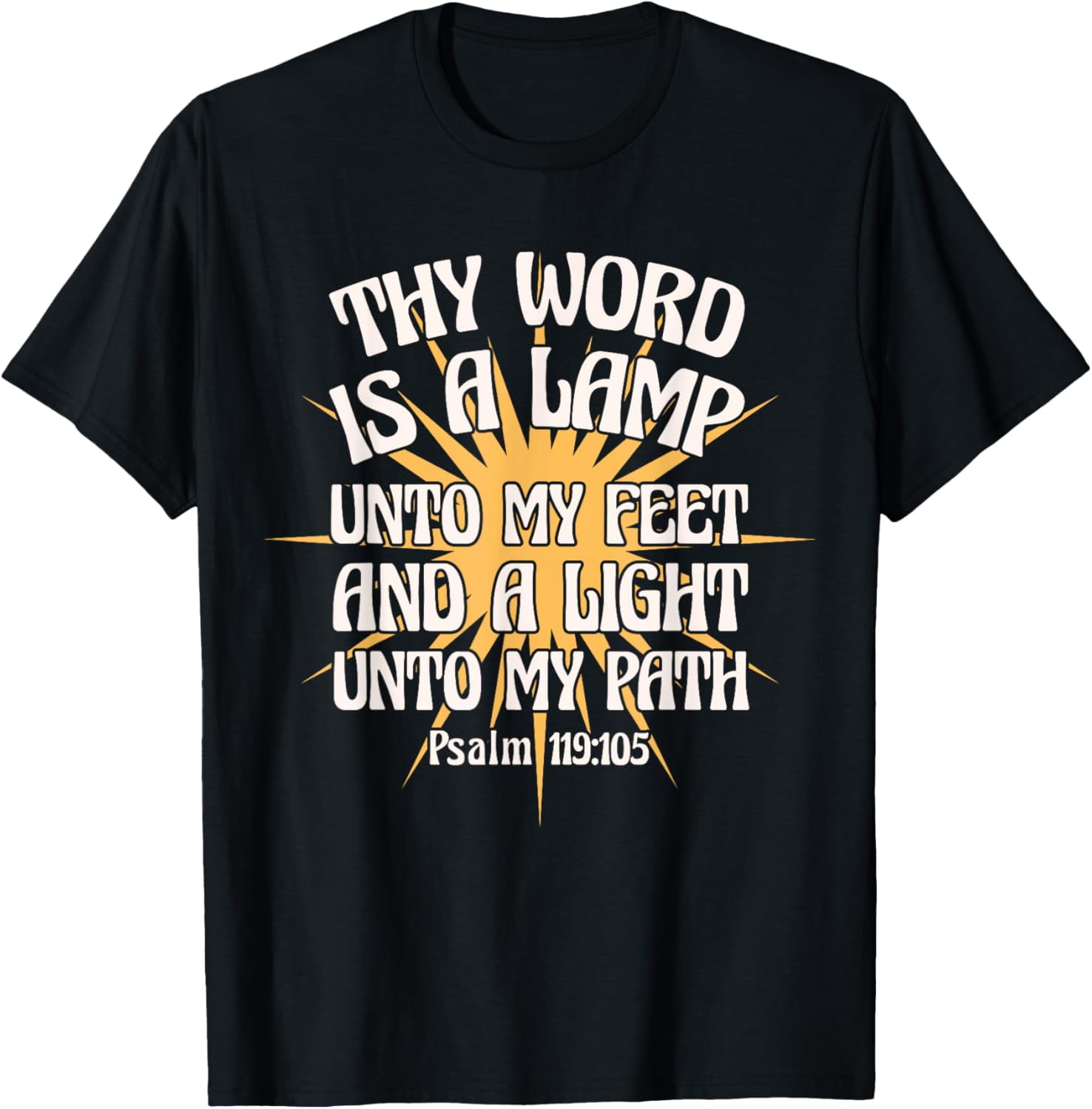 Thy Word Is A Lamp Unto My Feet And A Light Unto My Path KJV T-Shirt ...