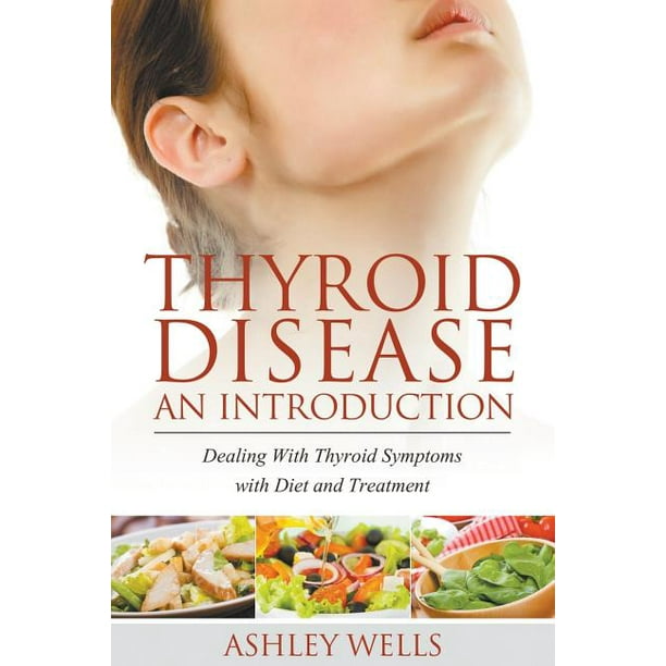 Thyroid Disease : An Introduction: Dealing with Thyroid Symptoms with ...