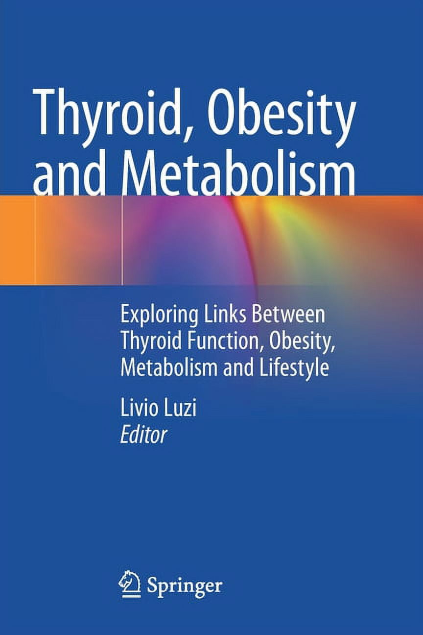 Thyroid, Obesity and Metabolism: Exploring Links Between Thyroid ...