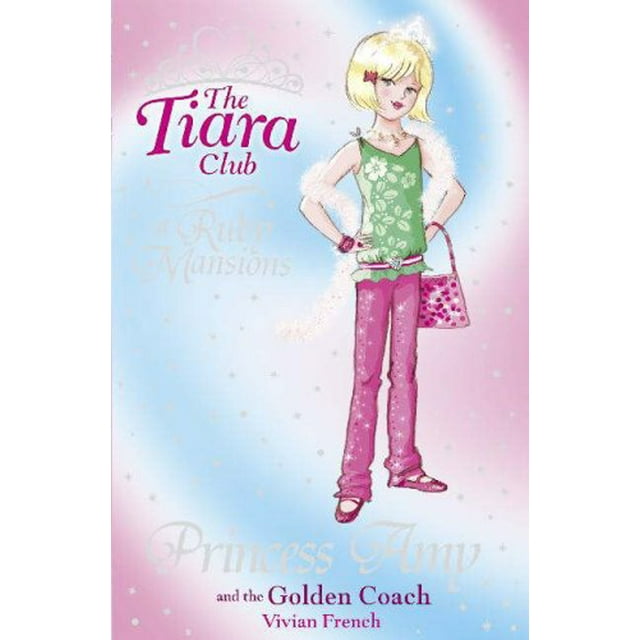 Pre-Owned Tiara Club 18 : Princess Amy and the Golden Coach Tiara Club ...