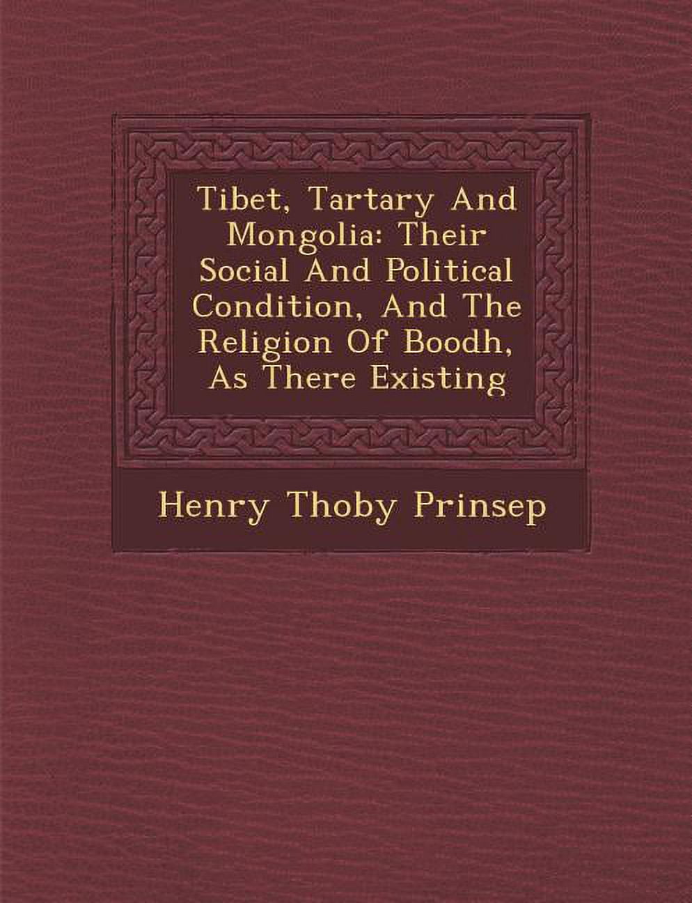 Tibet, Tartary and Mongolia : Their Social and Political Condition, and ...