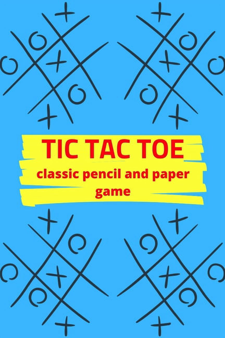 Tic Tac Toe Classic Pencil And Paper Game: Game Activity Book - For ...