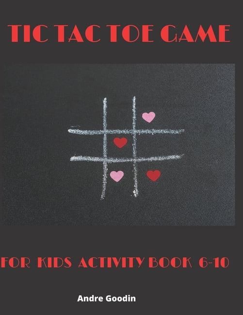 Tic Tac Toe Game For Kids Activity Book 6-10: Fun Activities for Family ...