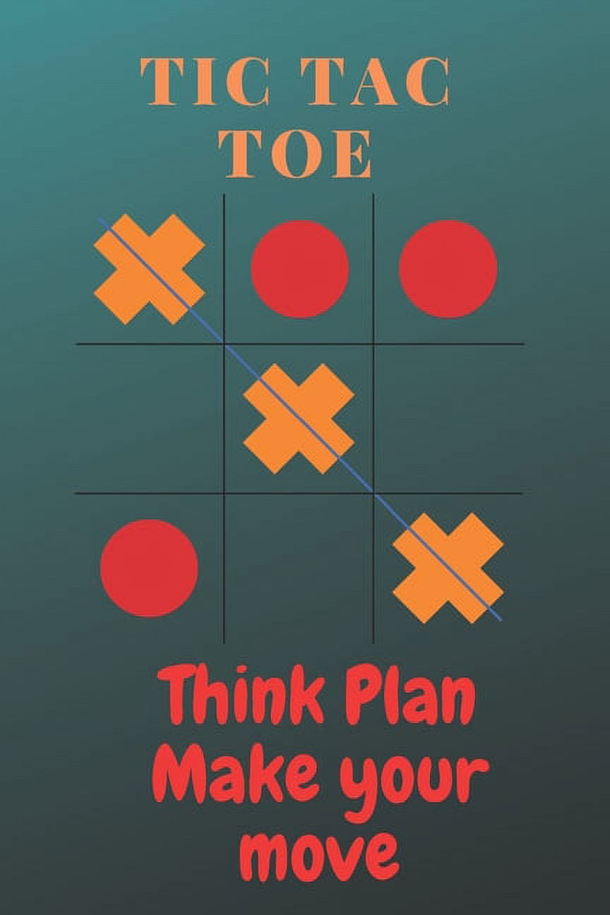 Tic tac toe Think plan make your move: Tic tac toe game book for kids ...
