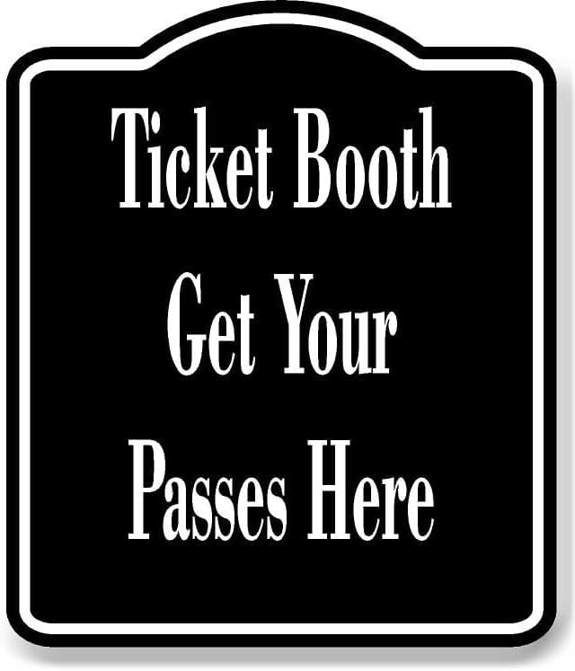 Ticket Booth Get Your Passes Here BLACK Aluminum Composite Sign 15''x18 ...