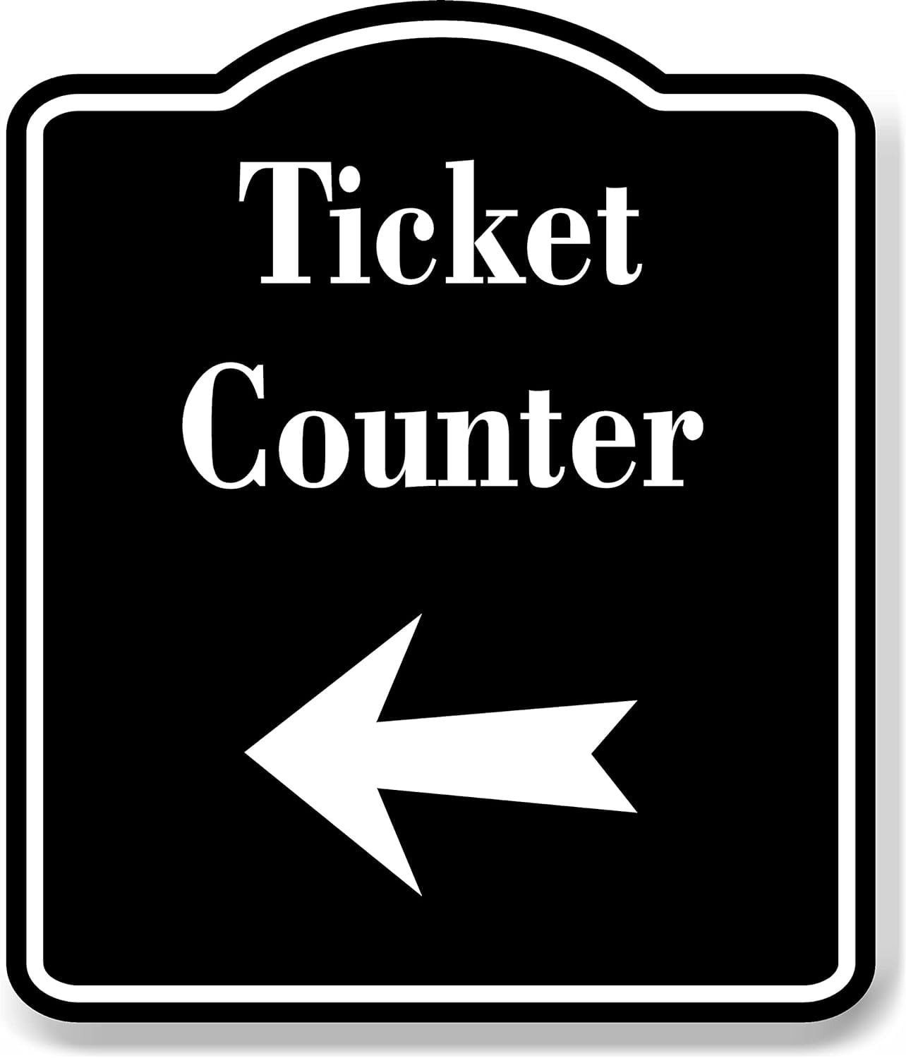 Ticket Counter Left Arrow BLACK Aluminum Composite Sign, 15"x18 ...