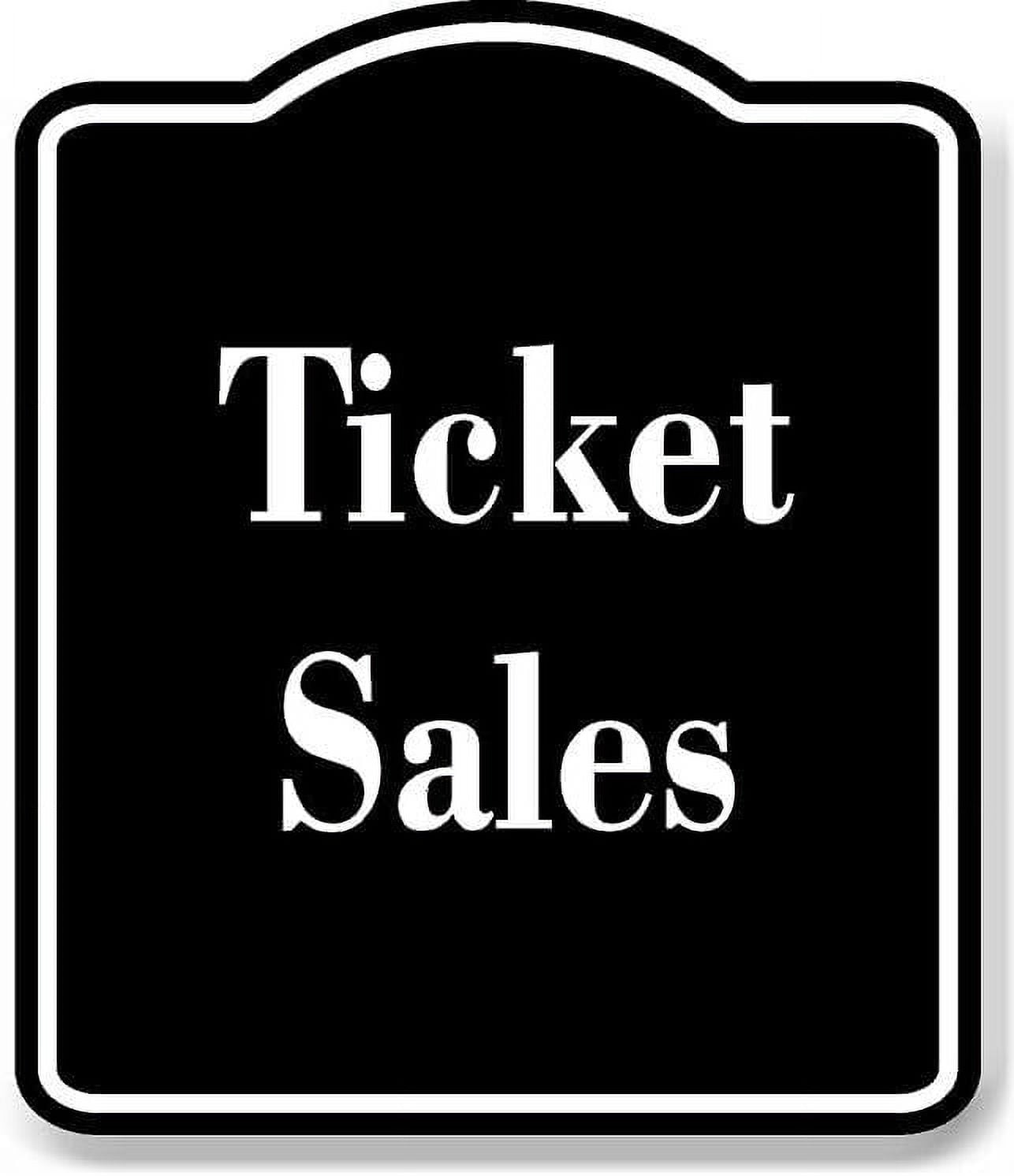 Ticket Sales BLACK Aluminum Composite Sign 15''x18'' - Walmart.com