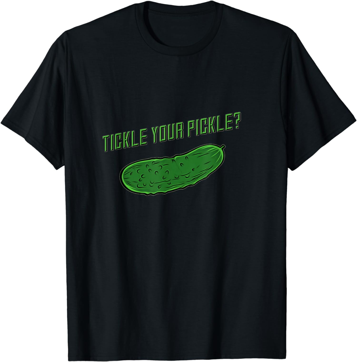 Tickle Your Pickle T-Shirt - Walmart.com