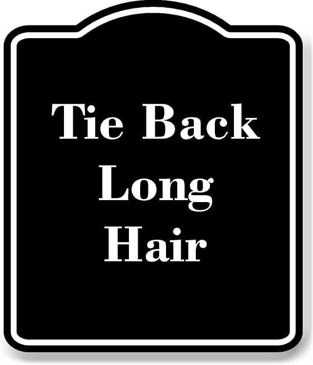 Tie Back Long Hair BLACK Aluminum Composite Sign 20''x24'' - Walmart.com