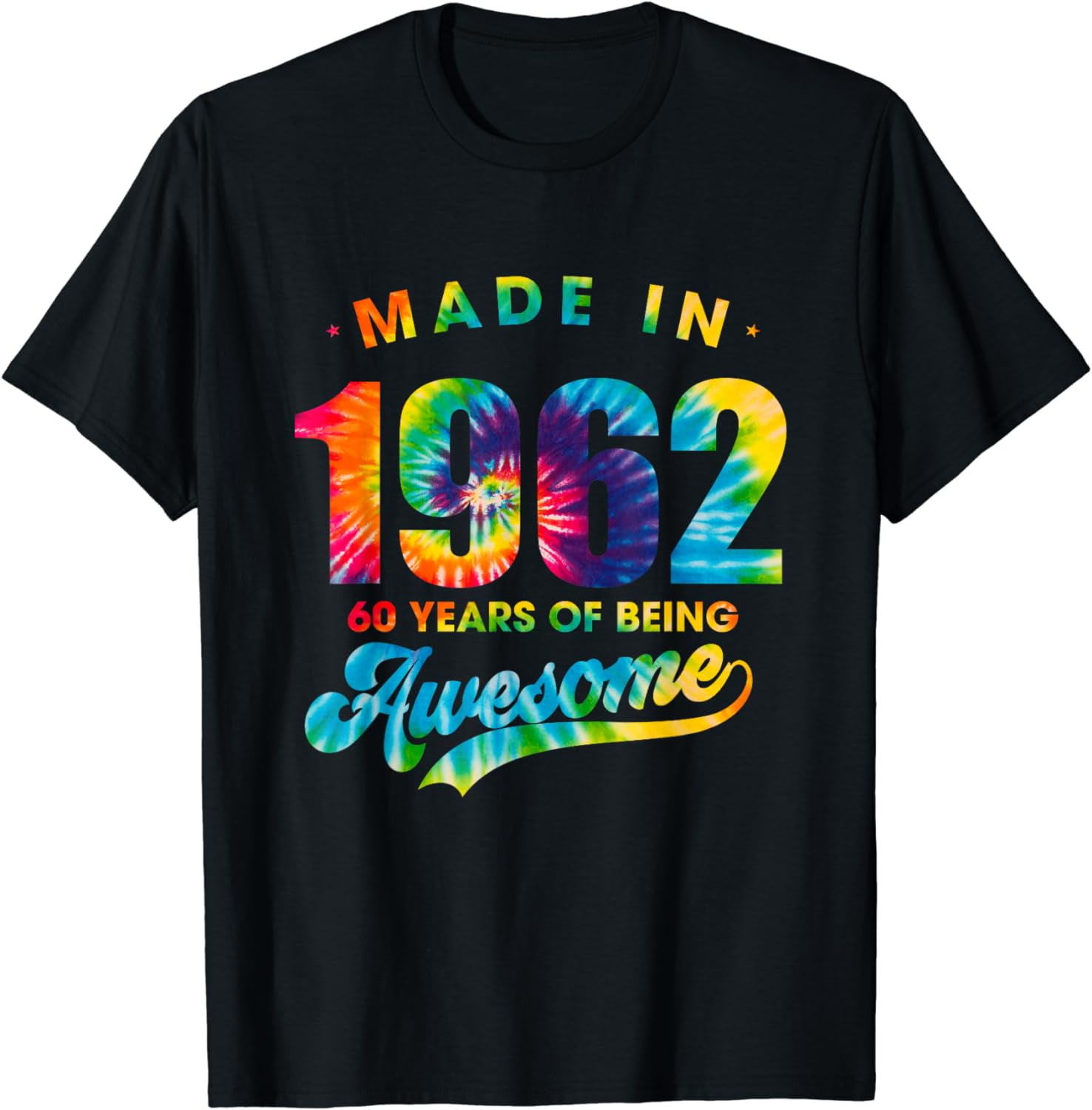 Tie Dye 60th Birthday 60 Years Old Awesome Made In 1962 T-Shirt ...