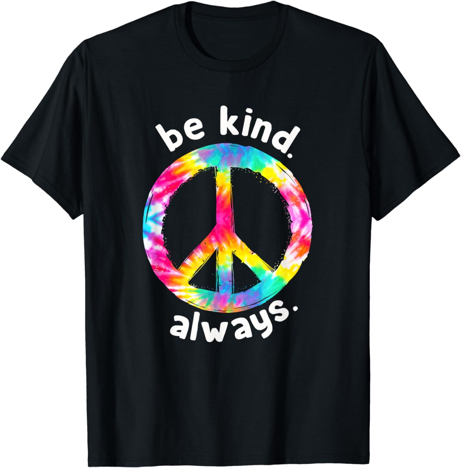Tie Dye Be Kind Always Peace Signs Choose Kindness Unity Day T-Shirt ...