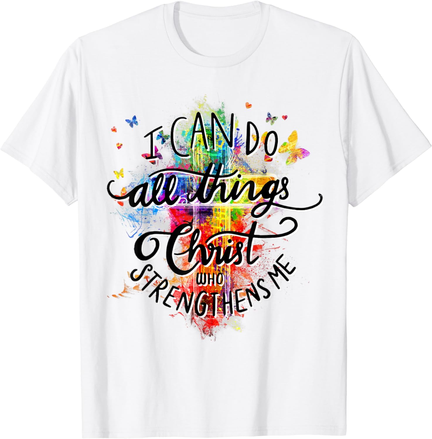 Tie-Dye Cross I Can Do -All Things Through Christ Butterfly T-Shirt ...
