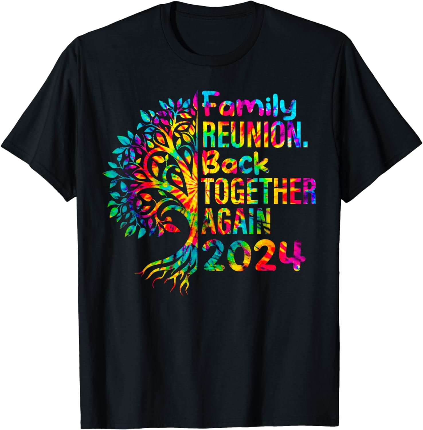 Tie Dye Family Reunion Back Together Again Family Reunion T-Shirt ...