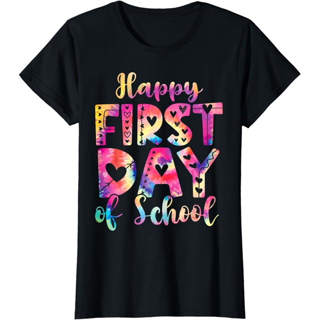 Tie Dye Happy First Day Of School Back To School First Day T-Shirt ...