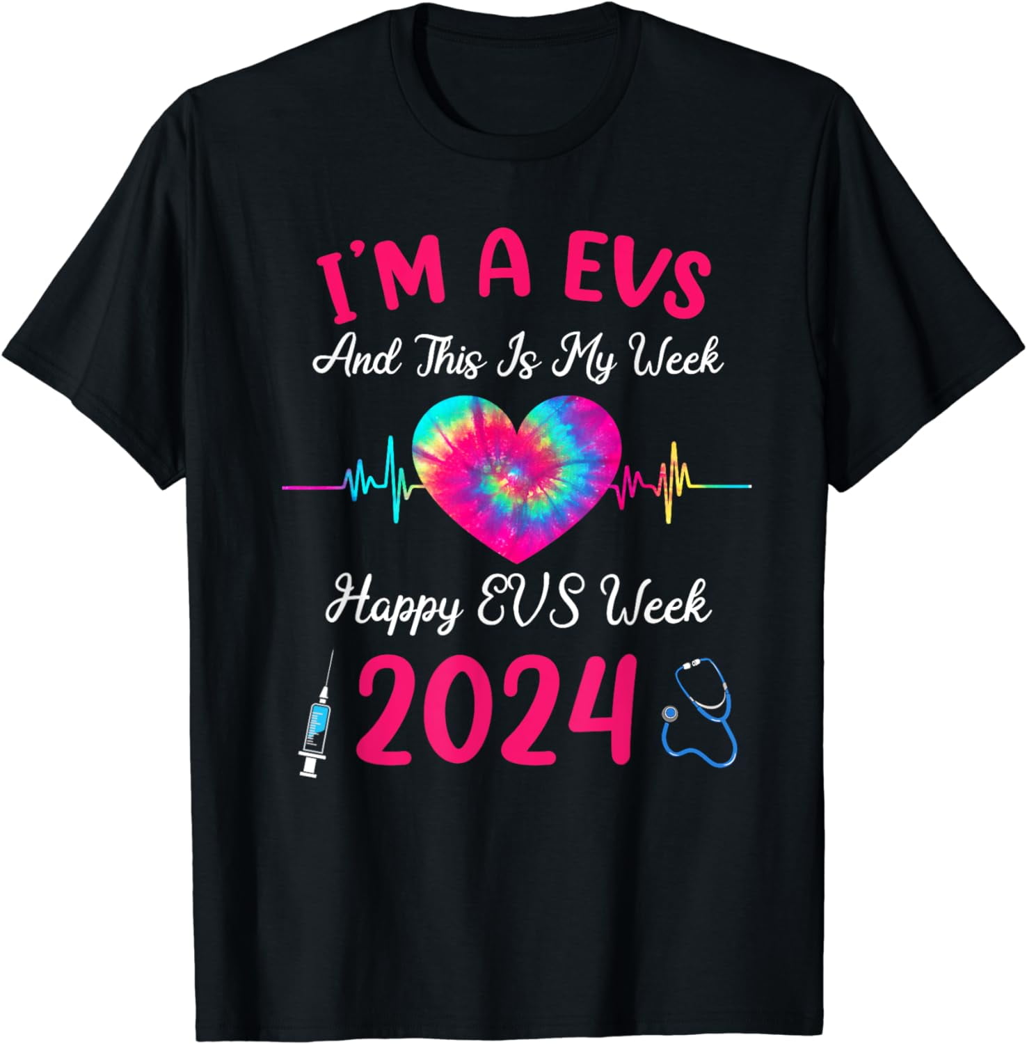 Tie Dye I'm A EVS This Is My Week Happy Nurse Week 2024 T-Shirt ...