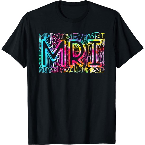 Tie Dye MRI Typography Radiology MRI Technologist MRI Tech T-Shirt ...