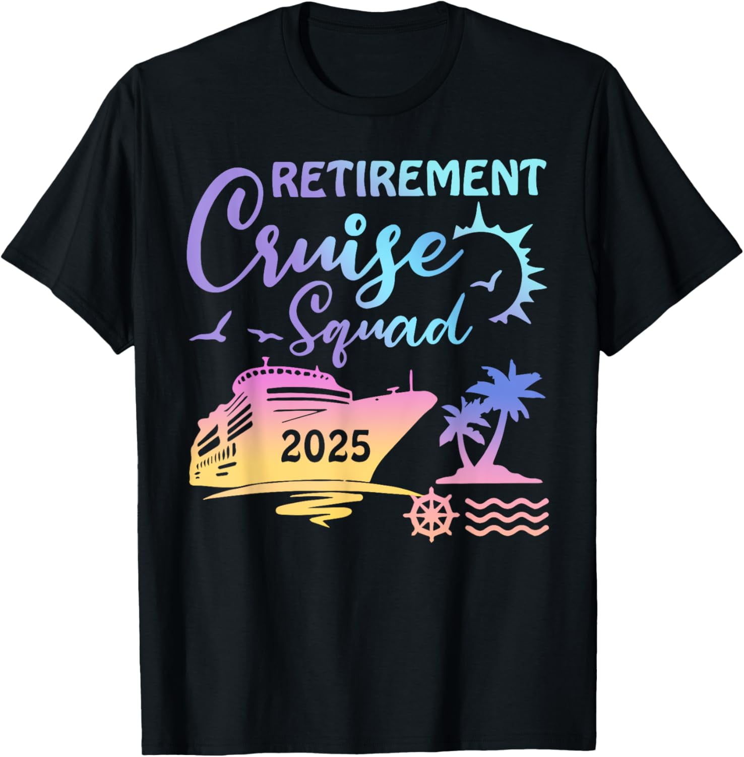 Tie Dye Retirement Cruise 2025 Squad Retired Cruising Trip T-Shirt ...