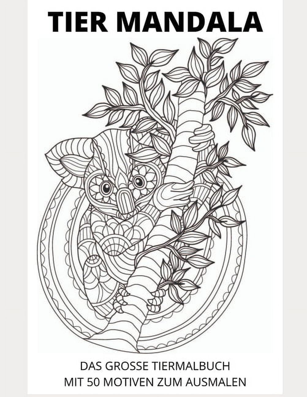 Tier Mandala: Das Grosse Tiermalbuch mit 50 Motiven zum ausmalen ...