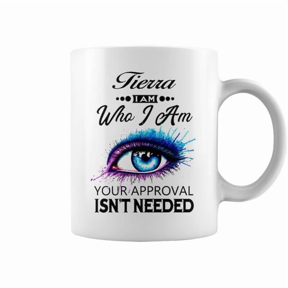 Tierra Name Gift Tierra I Am Who I Am Coffee Mugs - Walmart.com