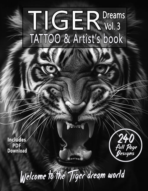 Tiger Dreams Ready Tattoo Designs TIGER Dreams Tattoo & Artist's Book ...