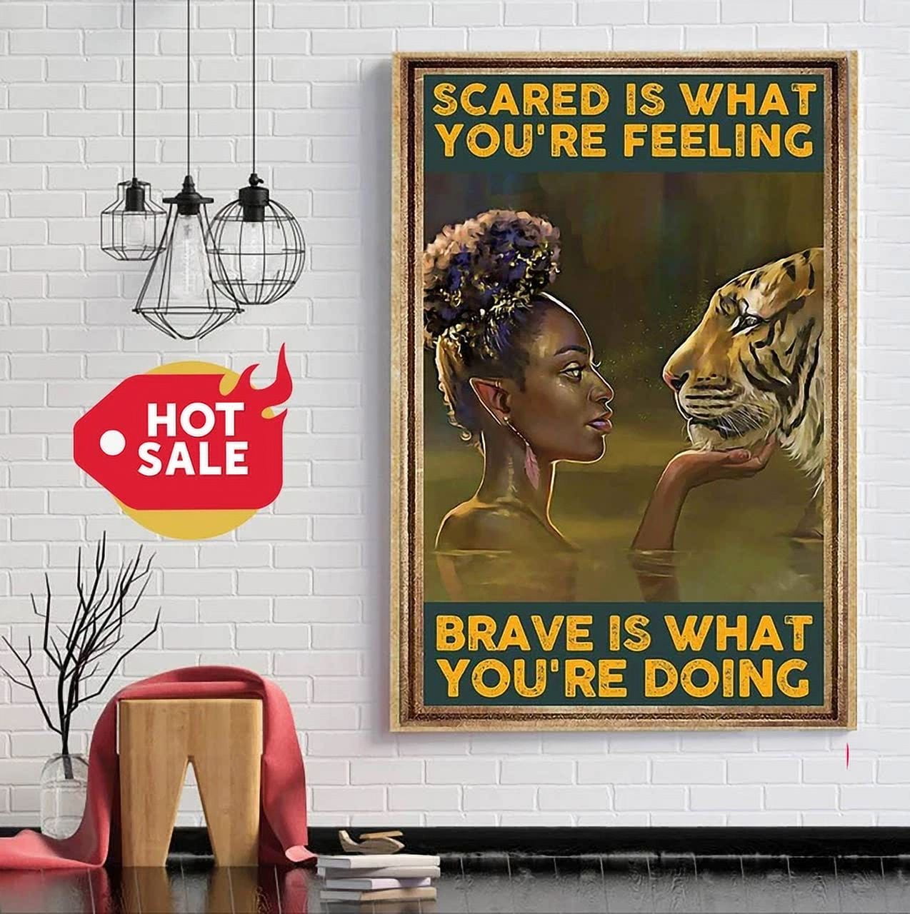 Tiger Scared Is What You'Re Feeling Brave Is What You'Re Doing NO ...