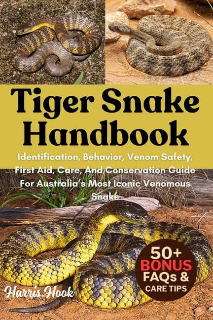 Tiger Snake Handbook: Identification, Behavior, Venom Safety, First Aid ...