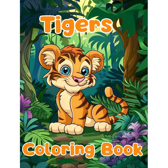 Tigers Coloring Book: Simple Tigers Coloring Pages For Kids Ages 1-3 ...