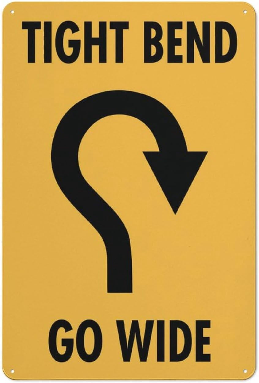 Tight Bend Go Wide Sign Sign, 8 X 12 Grade Reflective Sheeting Rust ...