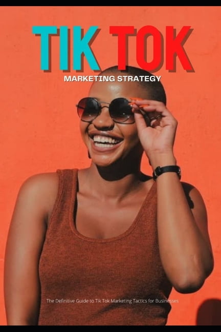 Tik Tok Marketing Strategy - Walmart.com