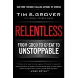 Tim Grover Winning Relentless: From Good to Great to Unstoppable ...