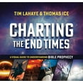 Tim LaHaye Prophecy Library: Charting the End Times : A Visual Guide to ...